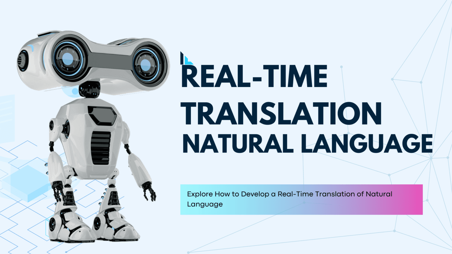 How to Develop a Real-Time Translation of Natural Language - EmiTechLogic