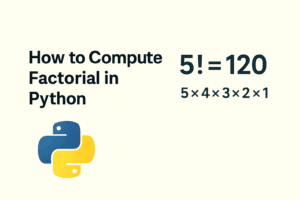 How to compute factorial in Python - EmiTechLogic